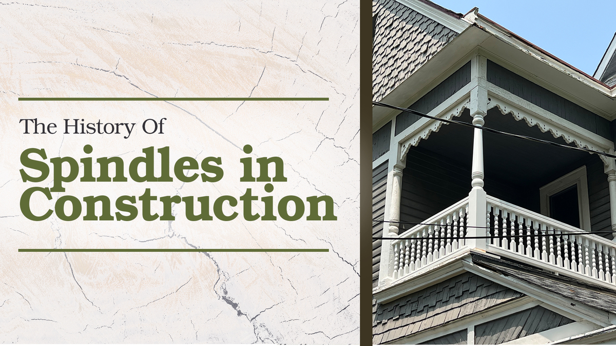 The History of Spindles in Construction |Old School Craftsman